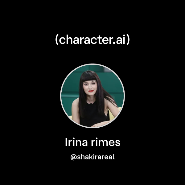 Chat with Irina rimes | character.ai | Personalized AI for every moment ...