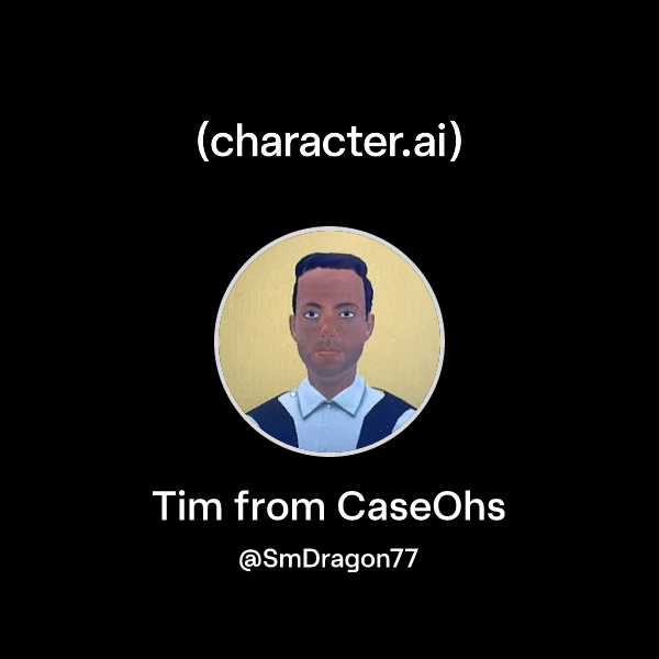 Chat with Tim from CaseOhs | character.ai | AI Chat, Reimagined–Your ...