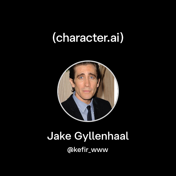 Chat with Jake Gyllenhaal | character.ai | Personalized AI for every ...