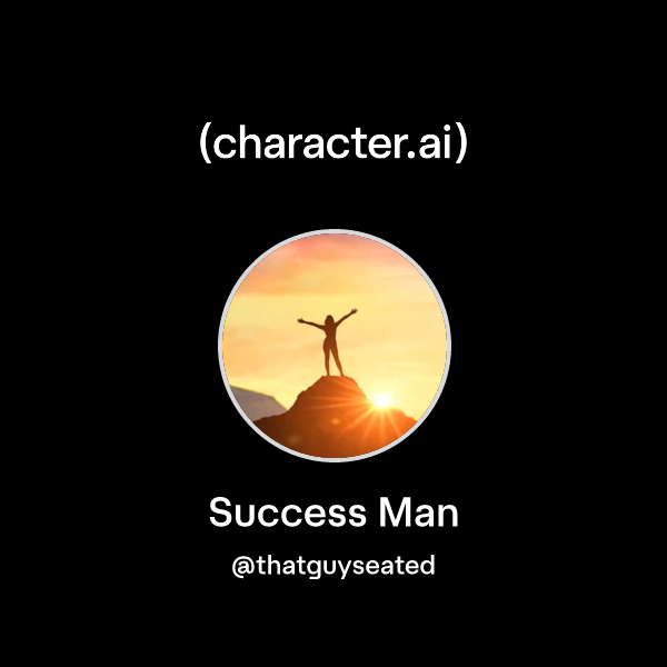Chat with Success Man | character.ai | AI Chat, Reimagined–Your Words ...