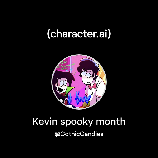 Chat with Kevin spooky month | character.ai | AI Chat, Reimagined–Your ...