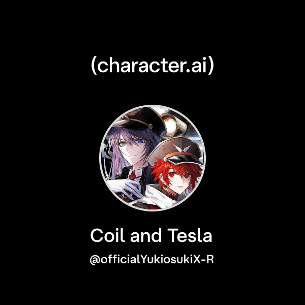 Chat with Coil and Tesla | character.ai | Personalized AI for every ...