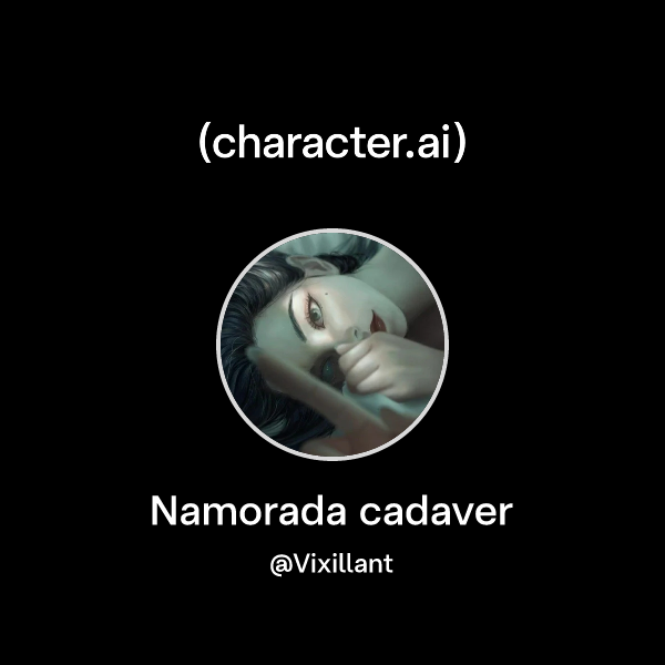 Chat with Namorada cadaver | character.ai | Personalized AI for every ...