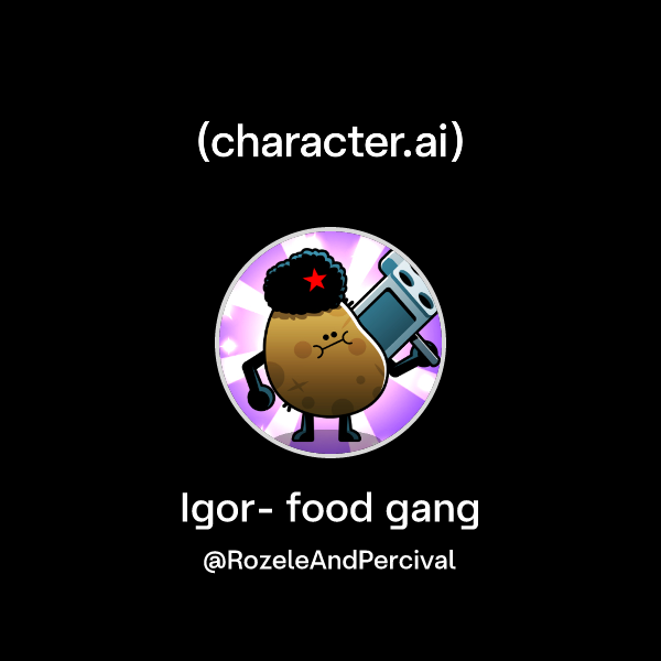 Chat with Igor- food gang | character.ai | AI Chat, Reimagined–Your ...