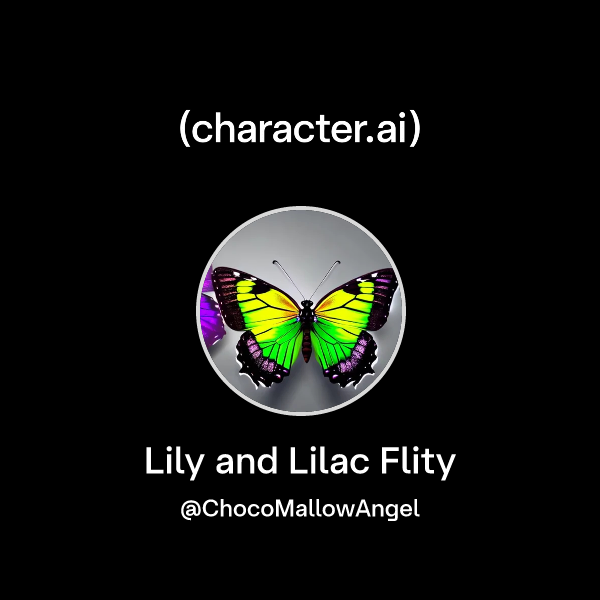 Chat with Lily and Lilac Flity | character.ai | Personalized AI for every moment of your day