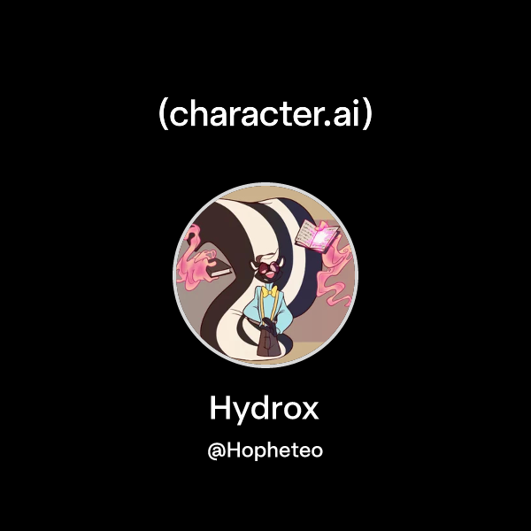 Chat with Hydrox | character.ai | Personalized AI for every moment of your day
