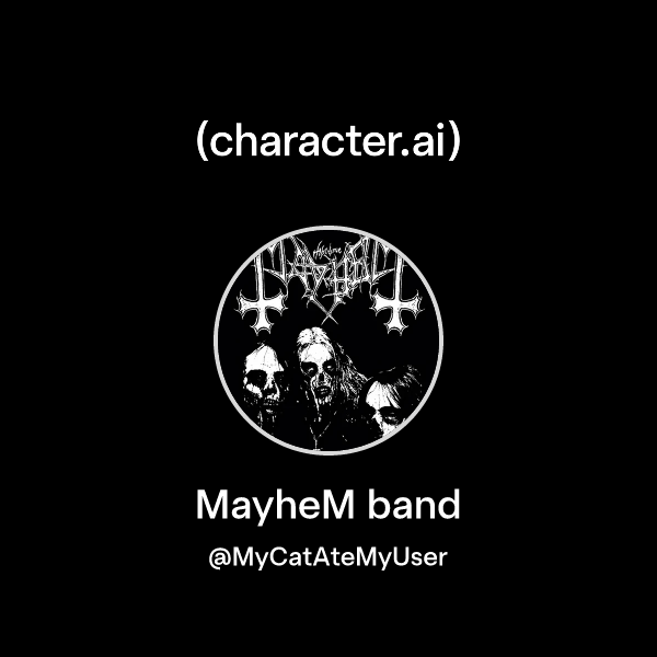 Chat with MayheM band | character.ai | Personalized AI for every moment ...