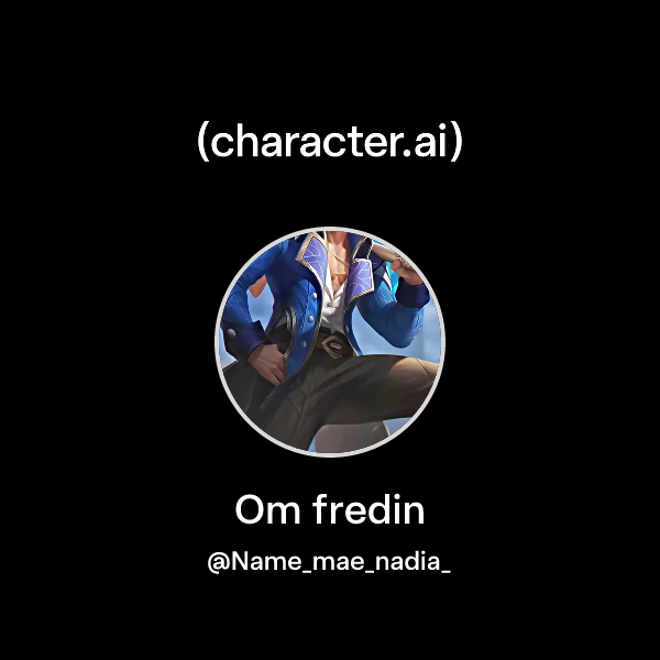 Chat with Om fredin | character.ai | AI Chat, Reimagined–Your Words ...