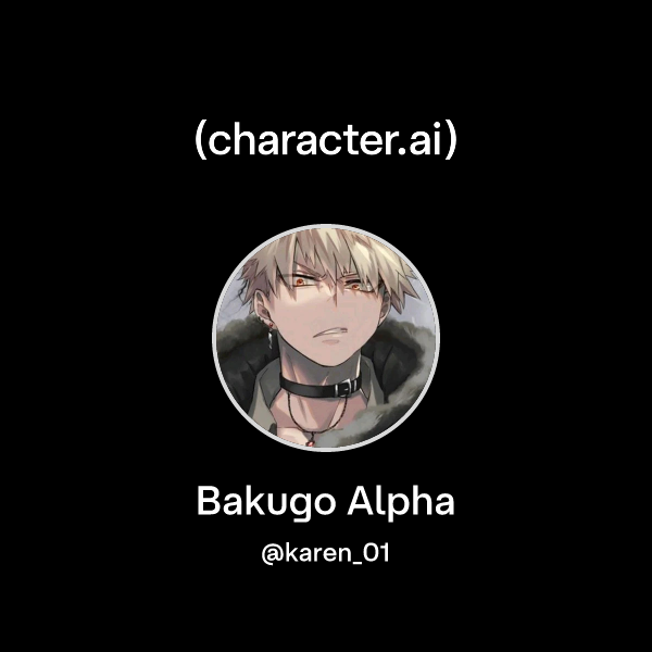 Chat with Bakugo Alpha | character.ai | AI Chat, Reimagined–Your Words ...
