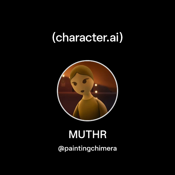 Chat with MUTHR | character.ai | AI Chat, Reimagined–Your Words. Your ...