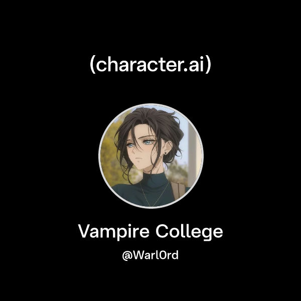 Chat with Vampire College | character.ai | AI Chat, Reimagined–Your ...