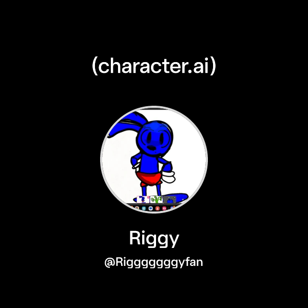 Chat with Riggy | character.ai | Personalized AI for every moment of ...