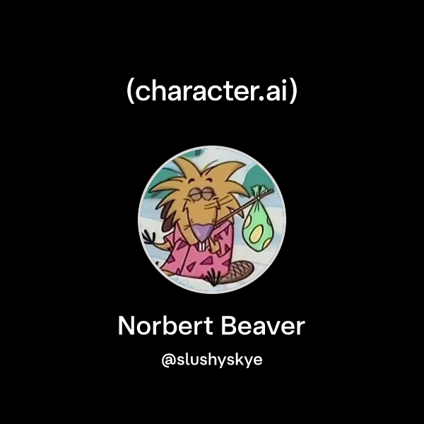 Chat with Norbert Beaver | character.ai | Personalized AI for every ...