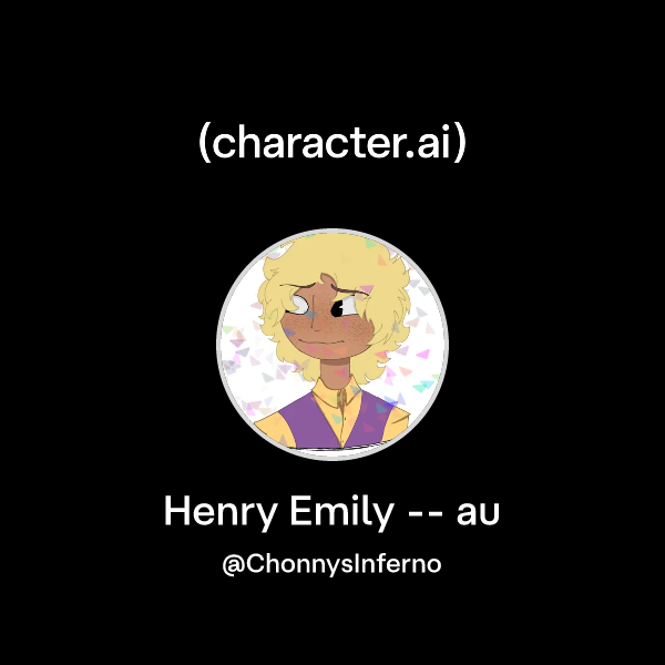 Chat with Henry Emily -- au | character.ai | Personalized AI for every ...