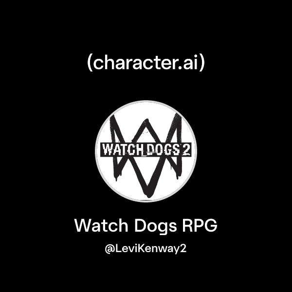 Chat with Watch Dogs RPG | character.ai | Personalized AI for every ...