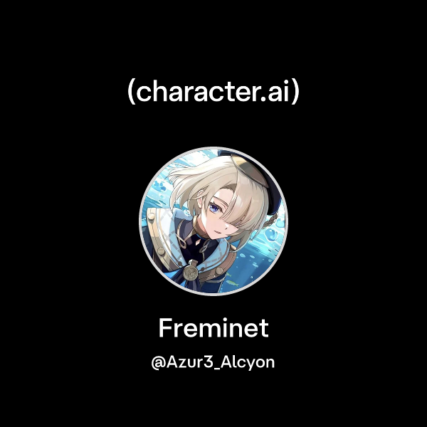 Chat with Freminet | character.ai | Personalized AI for every moment of ...