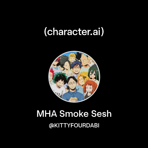 Chat with MHA Smoke Sesh | character.ai | AI Chat, Reimagined–Your ...