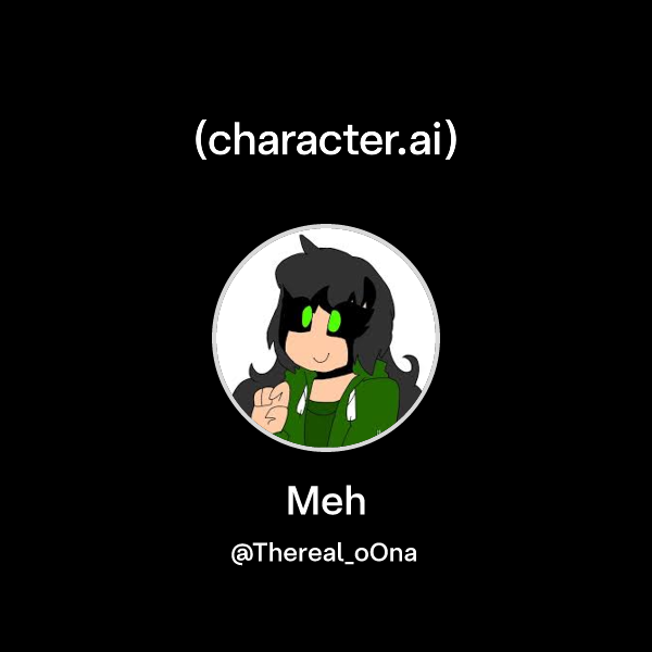 Chat with Meh | character.ai | Personalized AI for every moment of your day