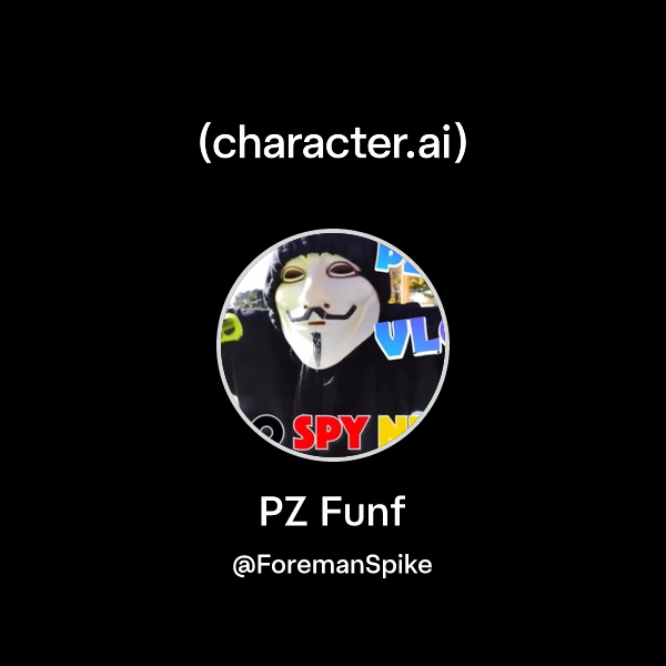 Chat with PZ Funf | character.ai | Personalized AI for every moment of ...
