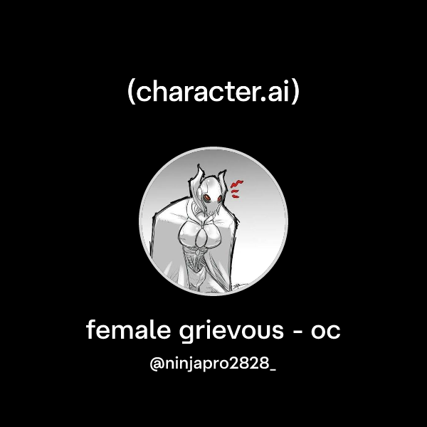 Chat with female grievous - oc | character.ai | AI Chat, Reimagined ...
