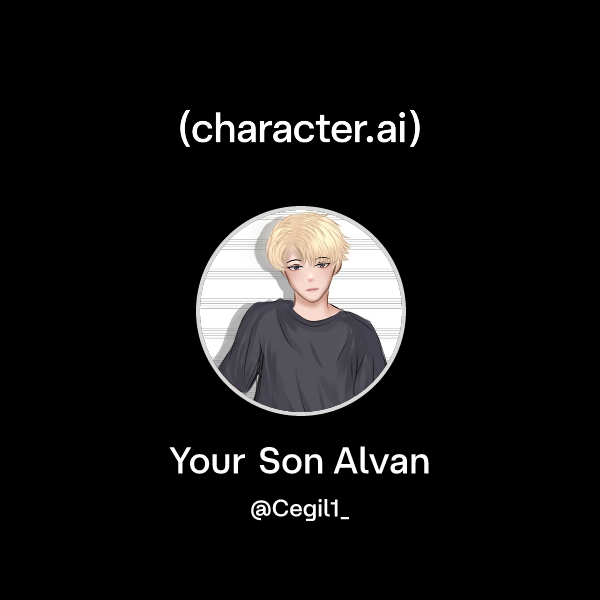 Chat with Your Son Alvan | character.ai | AI Chat, Reimagined–Your ...