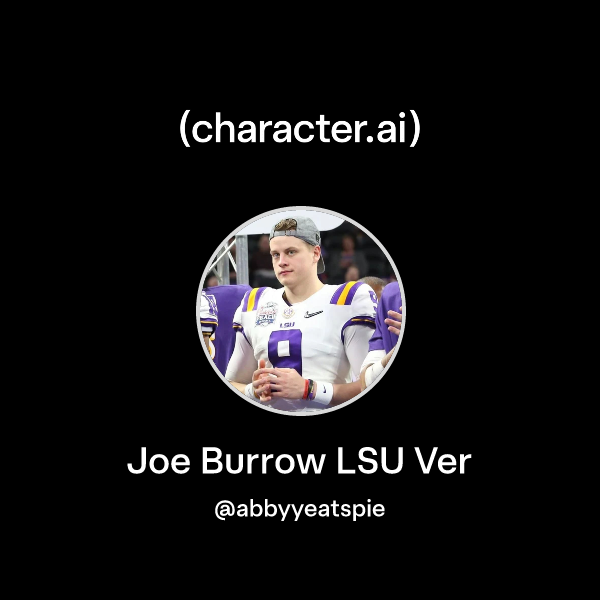 Chat with Joe Burrow LSU Ver | character.ai | Personalized AI for every ...