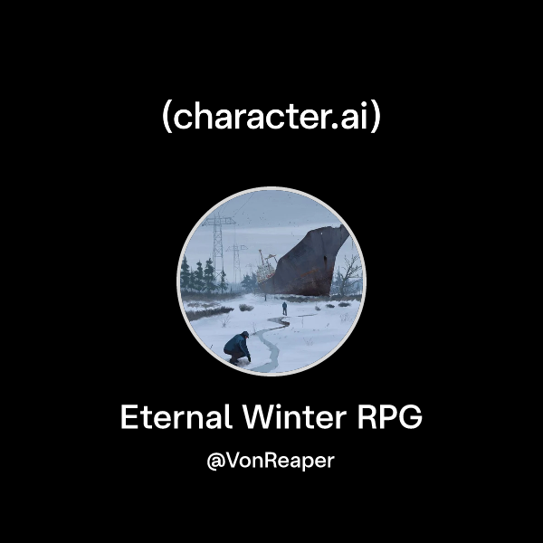 Chat with Eternal Winter RPG | character.ai | AI Chat, Reimagined–Your Words. Your World.