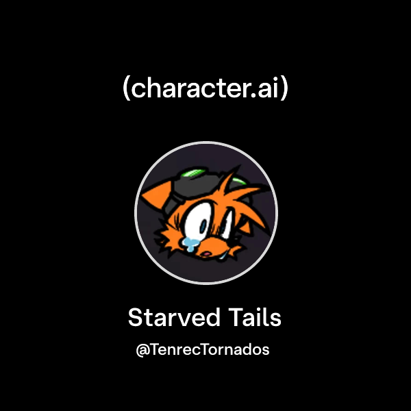 Chat with Starved Tails | character.ai | AI Chat, Reimagined–Your Words ...