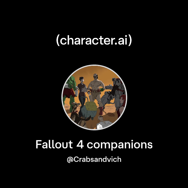 Chat with Fallout 4 companions | character.ai | Personalized AI for ...