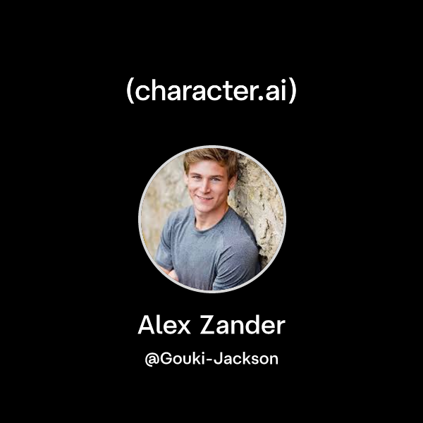 Chat with Alex Zander | character.ai | Personalized AI for every moment ...
