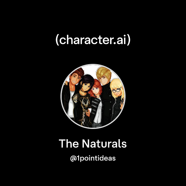 Chat with The Naturals | character.ai | AI Chat, Reimagined–Your Words ...