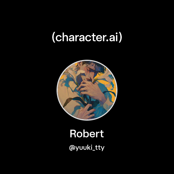 Chat with Robert | character.ai | Personalized AI for every moment of ...