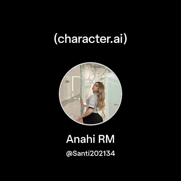 Chat with Anahi RM | character.ai | AI Chat, Reimagined–Your Words. Your World.