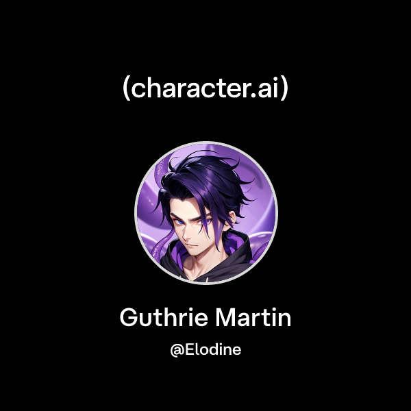 Chat with Guthrie Martin | character.ai | AI Chat, Reimagined–Your ...