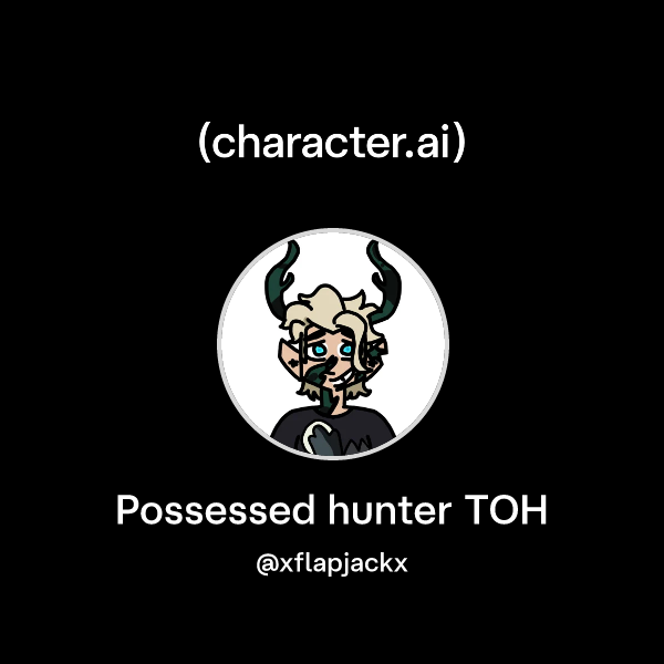 Chat with Possessed hunter TOH | character.ai | Personalized AI for ...