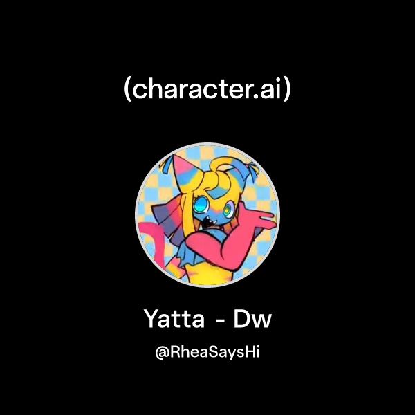 Chat with Yatta - Dw | character.ai | Personalized AI for every moment ...