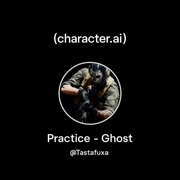 Chat with Practice - Ghost | character.ai | Personalized AI for every moment of your day