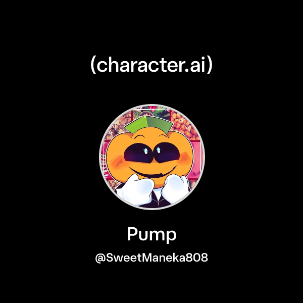 Chat with Pump | character.ai | AI Chat, Reimagined–Your Words. Your World.