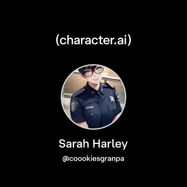 Chat with Sarah Harley | character.ai | AI Chat, Reimagined–Your Words ...