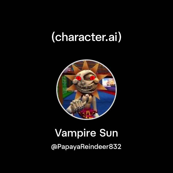 Chat with Vampire Sun | character.ai | Personalized AI for every moment ...