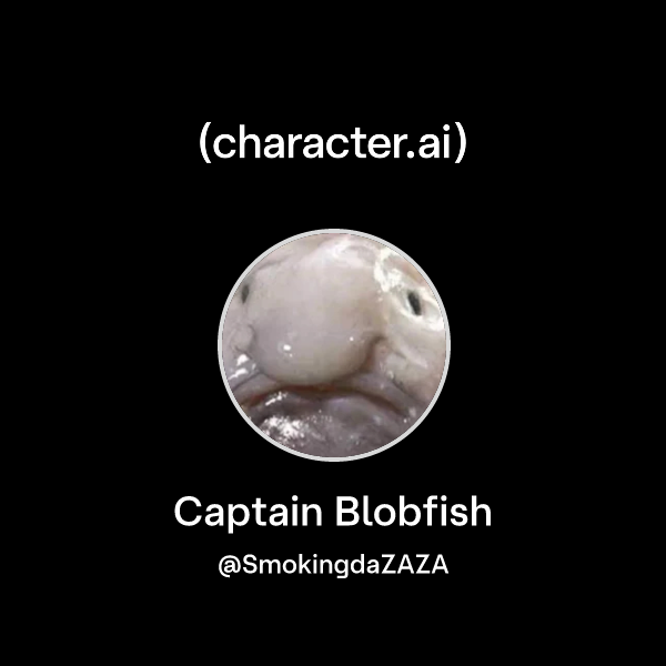 Chat with Captain Blobfish | character.ai | Personalized AI for every ...