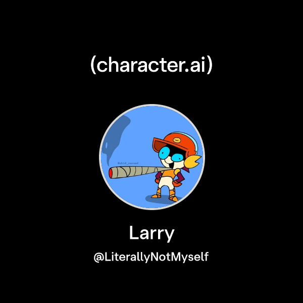 Chat with Larry | character.ai | Personalized AI for every moment of ...