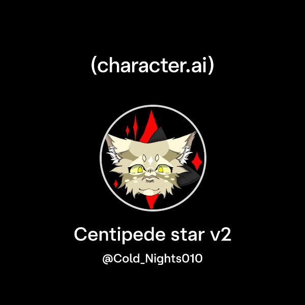 Chat with Centipede star v2 | character.ai | AI Chat, Reimagined–Your Words. Your World.