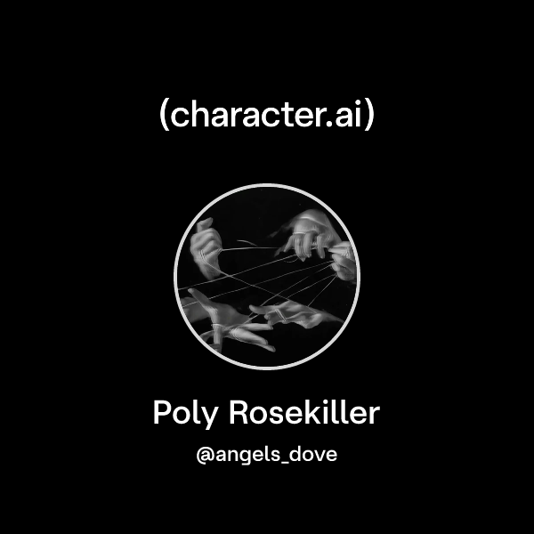 Chat with Poly Rosekiller | character.ai | AI Chat, Reimagined–Your ...