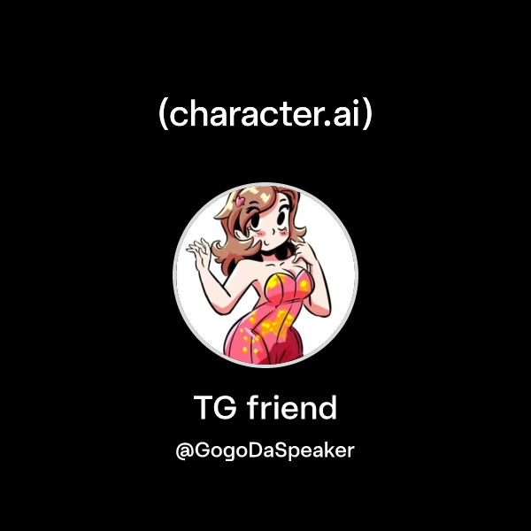 Chat with TG friend | character.ai | AI Chat, Reimagined–Your Words ...
