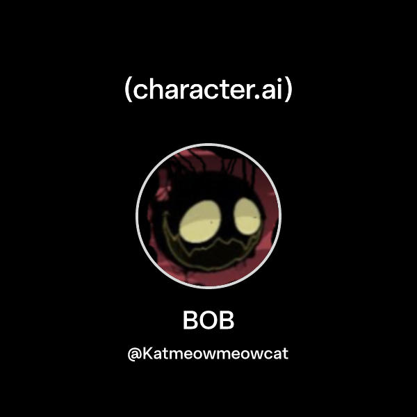 Chat with BOB | character.ai | Personalized AI for every moment of your day