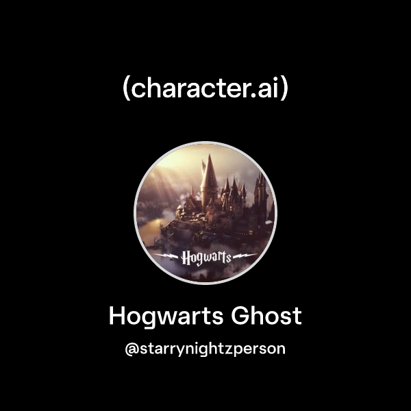 Chat with Hogwarts Ghost | character.ai | Personalized AI for every moment of your day