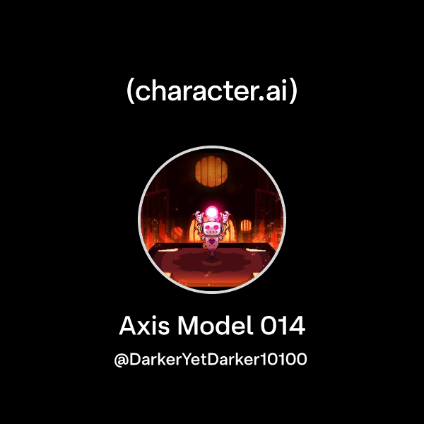 Chat with Axis Model 014 | character.ai | AI Chat, Reimagined–Your ...