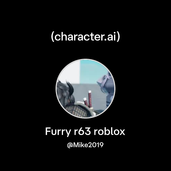 Chat with Furry r63 roblox | character.ai | AI Chat, Reimagined–Your ...