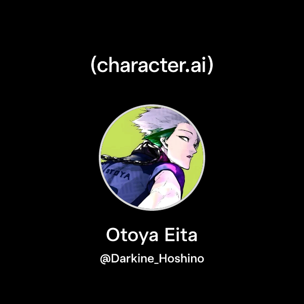 Chat with Otoya Eita | character.ai | AI Chat, Reimagined–Your Words ...